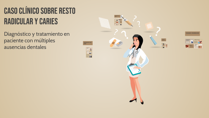 Caso clínico sobre Resto Radicular y Caries by Andrea Mayorga De la ...