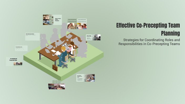 Effective Co-Precepting Team Planning by Olivia Marchionda on Prezi