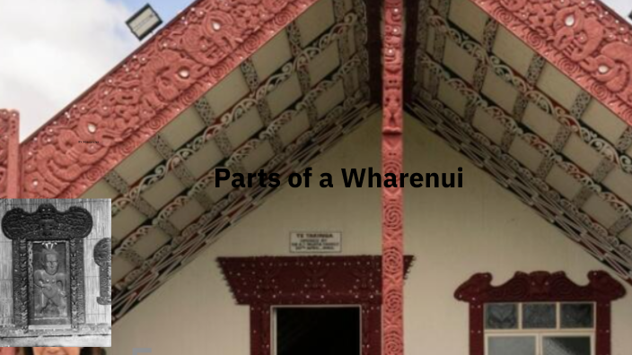Parts of a Wharenui by Alexander Waddell Richa on Prezi