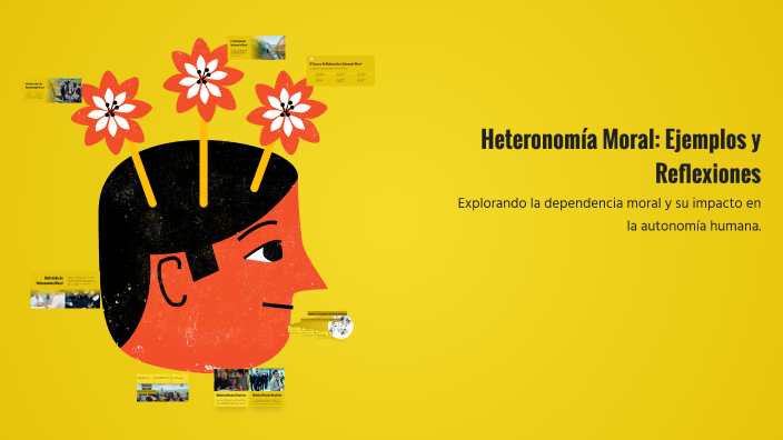 Heteronomía Moral: Ejemplos y Reflexiones by JUAN Manuel González on Prezi