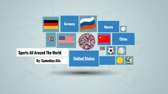 Sports All Around The World by sumedina alic on Prezi