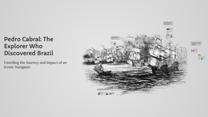 Pedro Cabral: The Explorer Who Discovered Brazil by Алиса Черных on Prezi