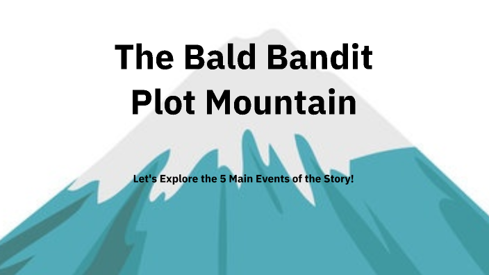 Bald Bandit Plot Mountain by Courtney Cathey on Prezi