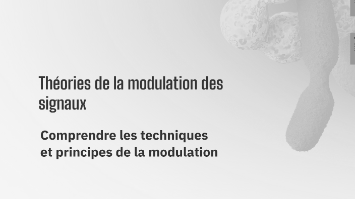 Théories de la modulation des signaux by Eya JABALLI on Prezi