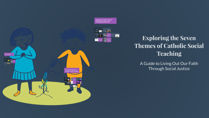 Exploring the Seven Themes of Catholic Social Teaching by Sammy Garcia ...