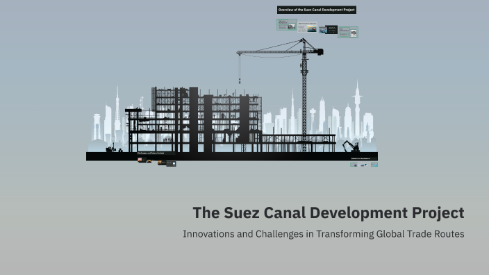 The Suez Canal Development Project by Yahia Elshalakamy on Prezi