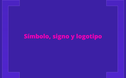 Símbolo, signo y logotipo by milena gaitan on Prezi