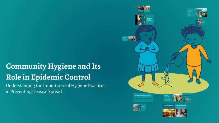 Community Hygiene and Its Role in Epidemic Control by Ana Amory on Prezi