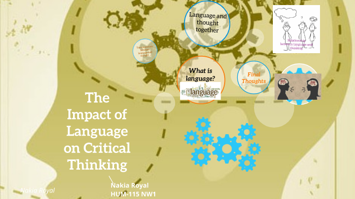 Impact of Language on Critical Thinking by Nakia Royal on Prezi