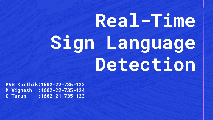 Real-Time Sign Language Detection by Vignesh Manchana on Prezi