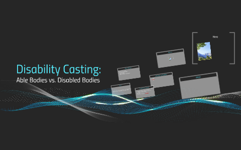 Disability Casting: Able Bodies vs. Disabled Bodies by Lauren Hisey on ...