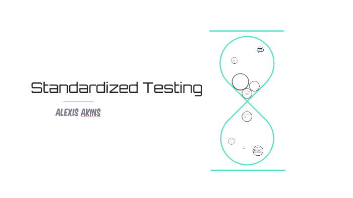 Standardized Testing by Lexi Akins on Prezi