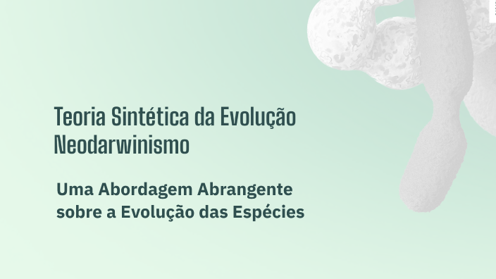 Teoria Sintética da Evolução Neodarwinismo by Sol on Prezi