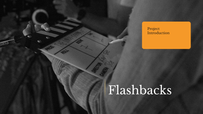 Flashbacks Workshop by scott feast on Prezi