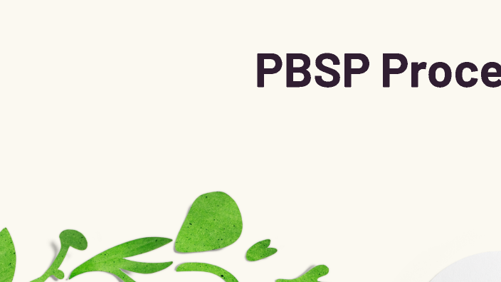 PBSP Process by Candice Heffernan on Prezi