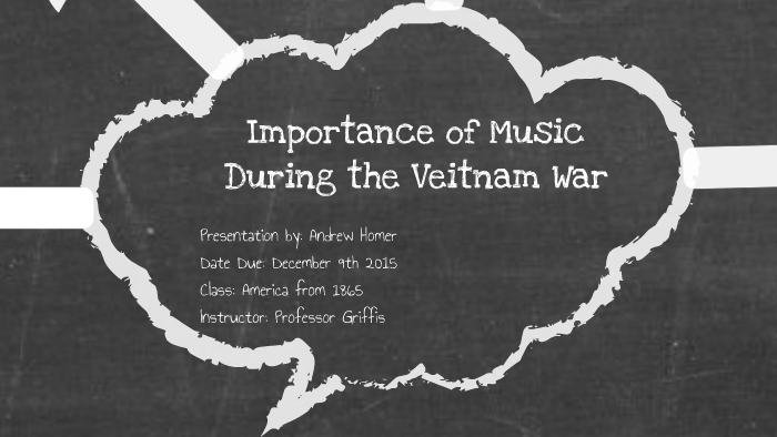 importance of Music During Vietnam War by Andrew Homer on Prezi