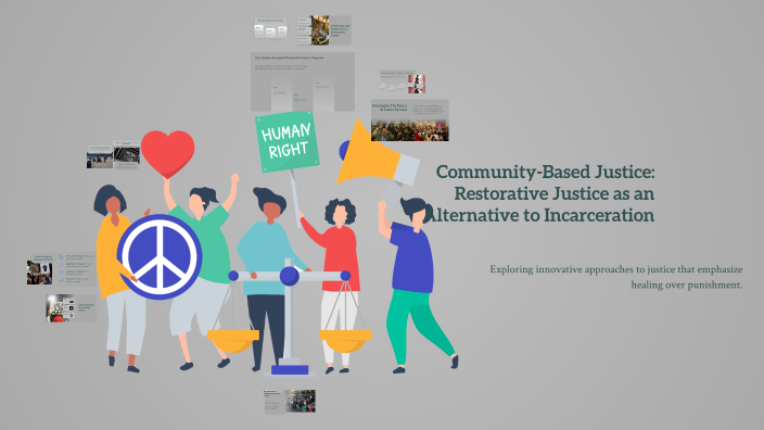 Community-Based Justice: Restorative Justice as an Alternative to ...