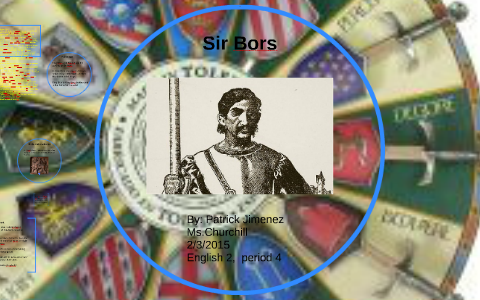 Sir Bors by Patrick Jimenez on Prezi