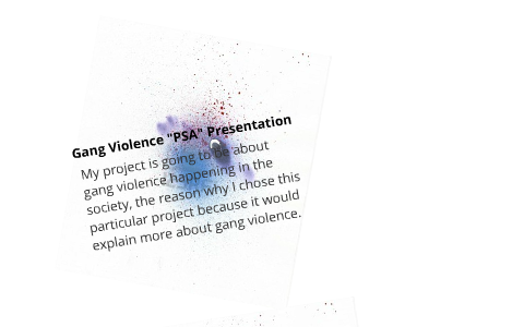 Gang Violence "PSA" Presentation by Joshua Cabrera on Prezi