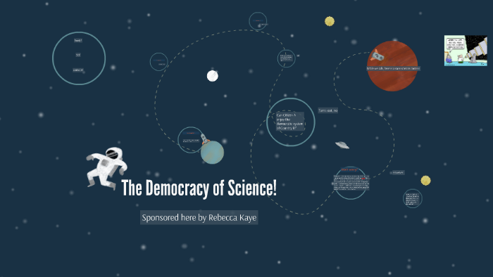 The Democracy of Science! by on Prezi