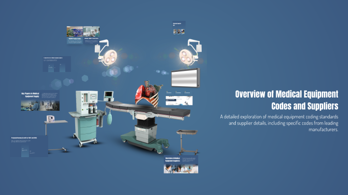 Overview of Medical Equipment Codes and Suppliers by Berat Kırbaş on Prezi