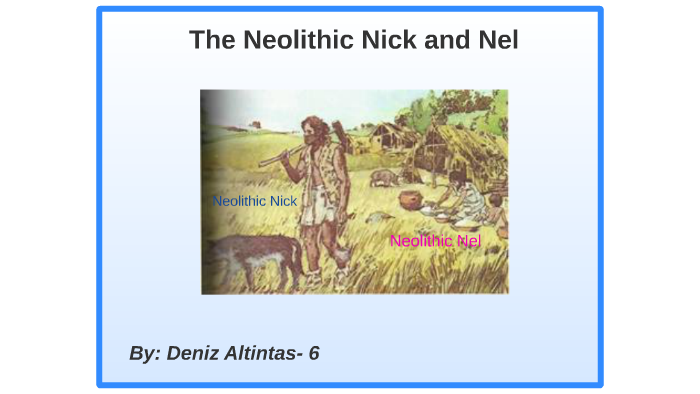 Neolithic Age Comic Book by Deniz Altintas on Prezi