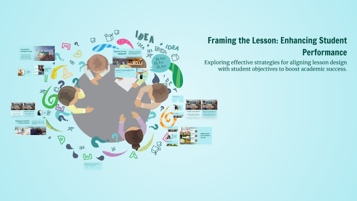 Framing the Lesson: Enhancing Student Performance by Alyssa Garcia on Prezi