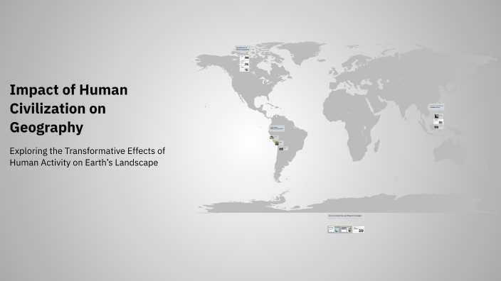 Impact of Human Civilization on Geography by Ariana Renata Caiza Ramos ...