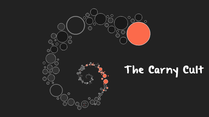 The Carny Cult by Kristiana Quihuis on Prezi