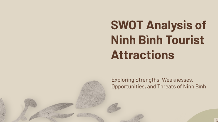 SWOT Analysis of Ninh Bình Tourist Attractions by Linh Bùi on Prezi
