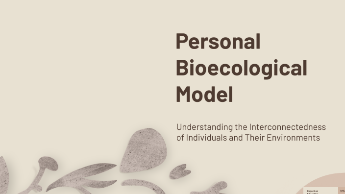 Personal Bioecological Model by Nicole Palafox on Prezi