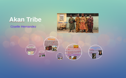 Akan Tribe by Giselle Hernandez on Prezi