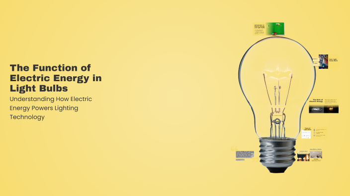 The Function of Electric Energy in Light Bulbs by szymon on Prezi