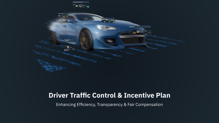 Driver Traffic Control & Incentive Plan by Timothy Alex on Prezi