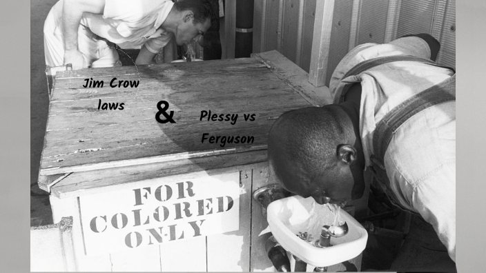 Jim Crow laws and Plessy V ferguson by nathan tesfaye on Prezi