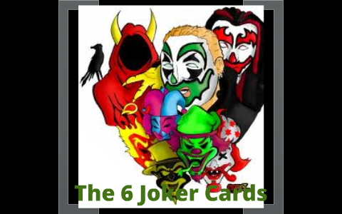 The 6 Joker Cards by Kayla McCue on Prezi