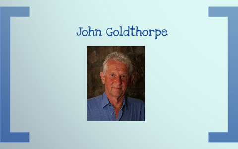 Goldthorpe Class Scheme: Social sciences by Lucy Buckingham on Prezi