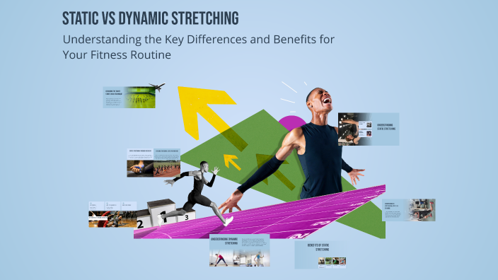 Static vs Dynamic Stretching by Mike Hartle on Prezi