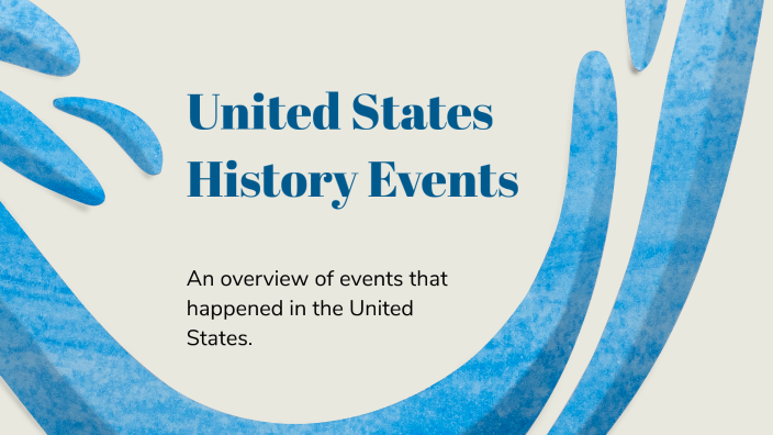 United States History Events by Aliyah Lemons on Prezi