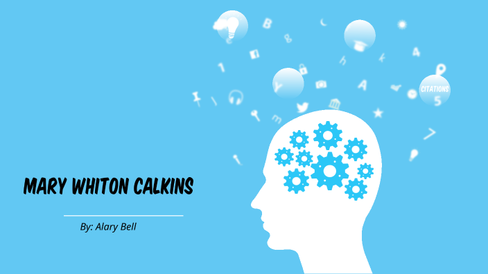 Mary Whiton Calkins by Alary Bell on Prezi