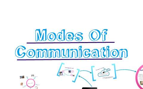 Modes Of Communication Project by Hailey Lyons on Prezi