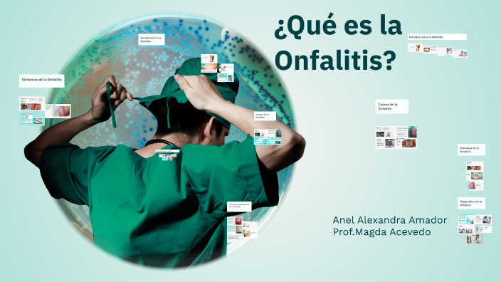 ¿Qué es la Onfalitis? by Anel Amador on Prezi