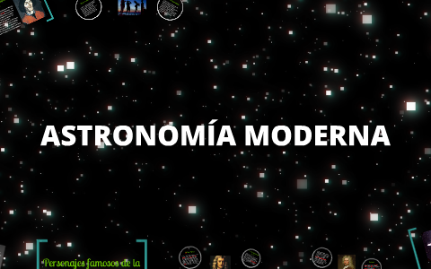 ASTRONOMÍA MODERNA by Andres Felipe suarez on Prezi