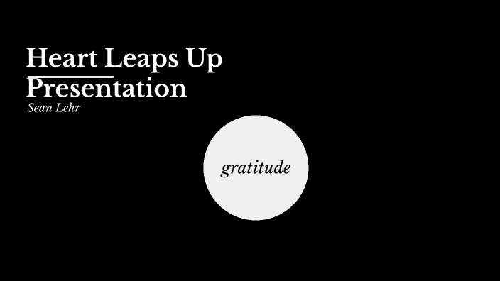 Heart Leaps Up by Sean Lehr on Prezi
