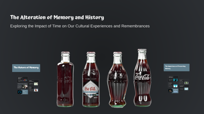 The Alteration of Memory and History by Jax Cunningham on Prezi