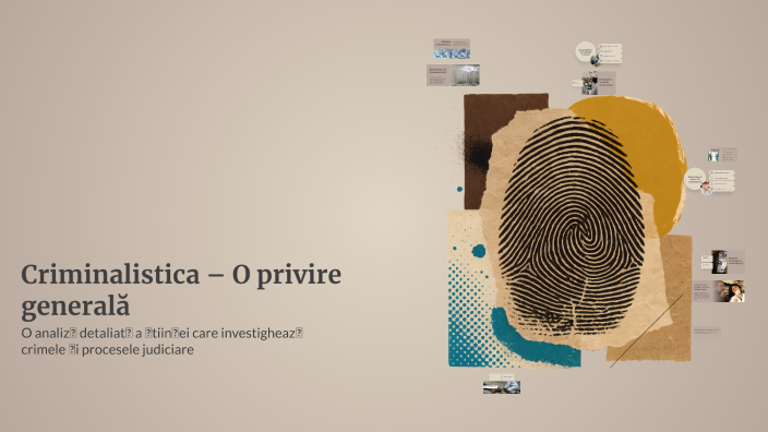 Criminalistica – O privire generală by MURESAN DENISA on Prezi