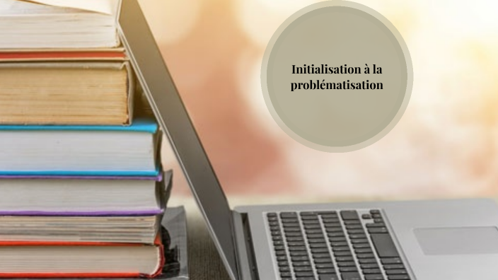 problématisation by gauthier gerard on Prezi