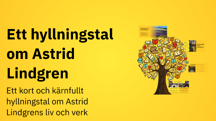 Ett hyllningstal om Astrid Lindgren by Nova Hellersjö on Prezi