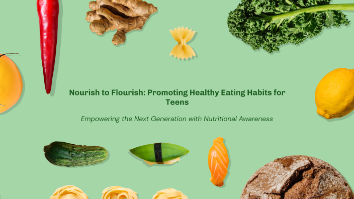 Nourish to Flourish: Promoting Healthy Eating Habits for Teens by m r ...