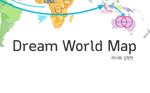 Dream World Map by Suhyeon KIM on Prezi